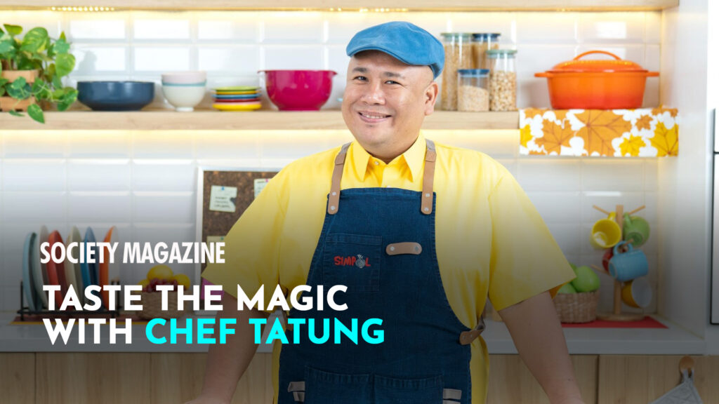 Cook Along With Chef Tatung: Master Culinary Skills - Society Magazine