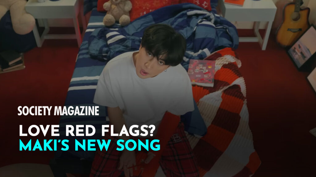 Maki Releases Song For Red Flag Enjoyers “Namumula” - Society Magazine